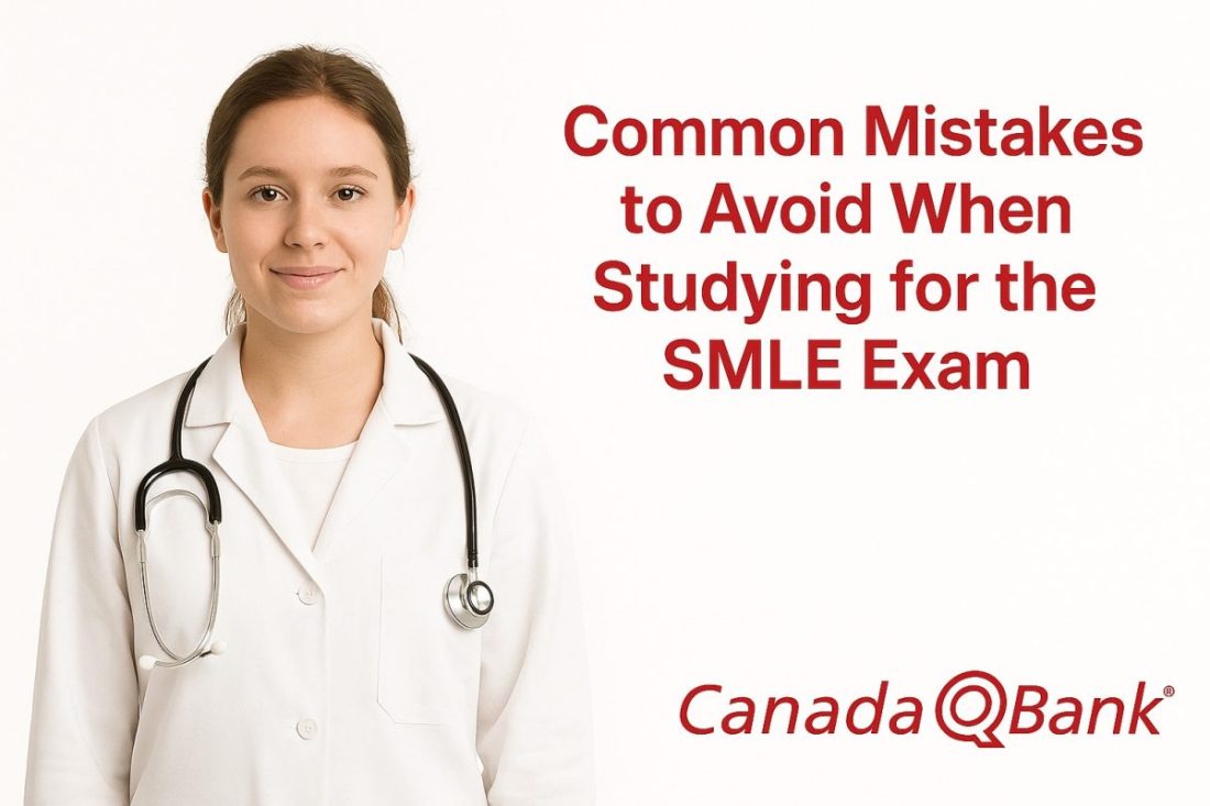 Common Mistakes to Avoid When Studying for the SMLE Exam - CanadaQBank